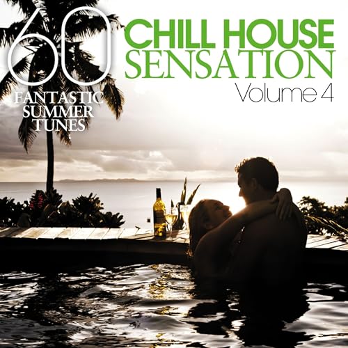 Amazon.com: CHILL HOUSE SENSATION, Vol. 04 (60 Fantastic Summer Tunes ...