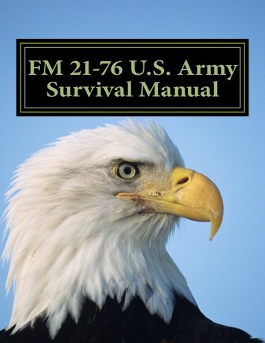 Amazon.com: FM 21-76 U.S. Army Survival Manual: OFFICIAL Field Manual ...