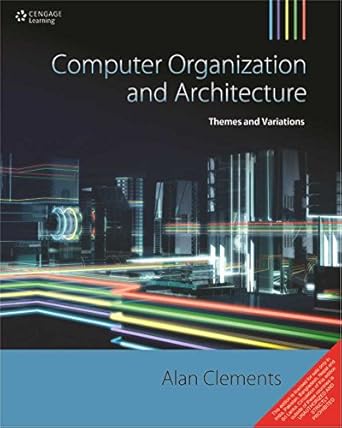 COMPUTER ORGANIZATION AND ARCHITECTURE : THEMES AND VARIATIONS: Amazon.co.uk: Alan Clements ...