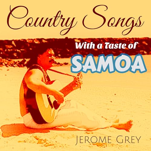 Amazon.com: Country Songs With A Taste Of Samoa : Jerome Grey: Digital ...