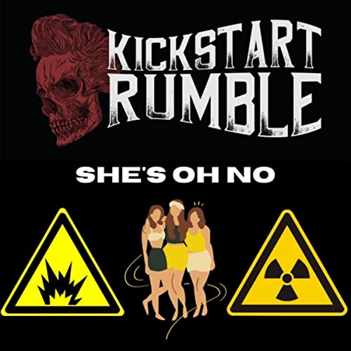 She's Oh No by Kickstart Rumble on Prime Music