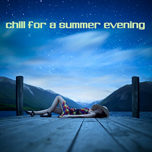 Amazon.com: Chill For A Summer Evening : Various artists: Digital Music