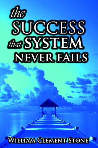 The Success System That Never Fails: The Science of Success Principles ...