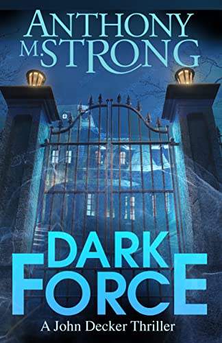 Amazon.com: Dark Force (The John Decker Supernatural Thriller Series ...
