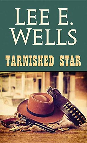 Tarnished Star: Wells, Lee E.: 9781628996692: Amazon.com: Books