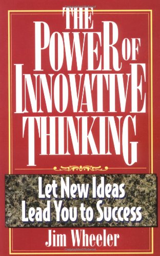 The Power of Innovative Thinking: Let New Ideas Lead You to Success ...