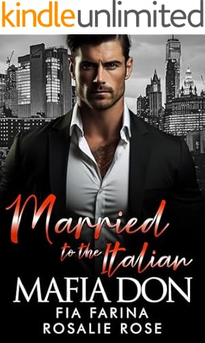 Owned by the Italian Mafia Don: A Dark Mafia Arranged Marriage Romance (Possessive Mafia Kings ...