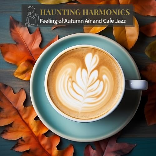 Play Feeling of Autumn Air and Cafe Jazz by Haunting Harmonics on ...