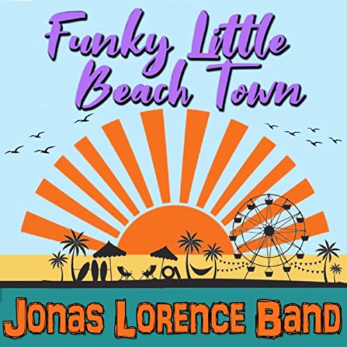 Play Funky Little Beach Town by Jonas Lorence Band on Amazon Music