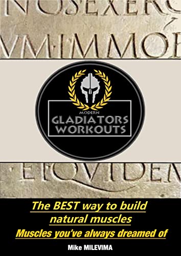 Modern Gladiators Workouts: The BEST way to build natural muscles, Muscles you've always dreamed ...