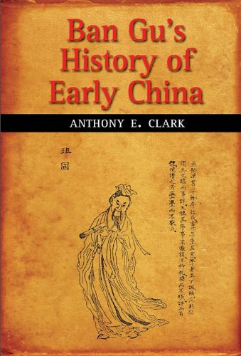 Ban Gu's History of Early China (English Edition) eBook : Clark ...