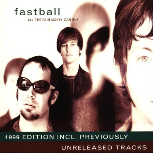 Fastball - All the Pain Money Can Buy (+3 Bonus Tra - Amazon.com Music