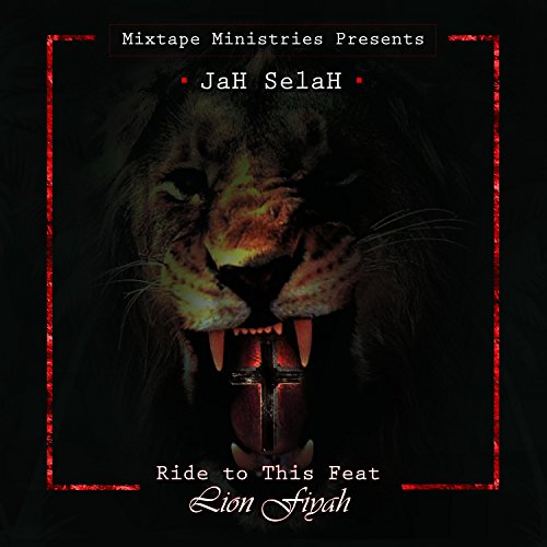 Play JaH SeLaH - Ride to This by Mixtape Ministries feat. Lion Fiyah on ...
