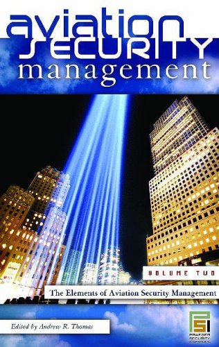 Aviation Security Management: Volume 2 The Elements of Aviation ...