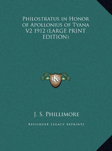 Philostratus in Honor of Apollonius of Tyana V2 1912 (LARGE PRINT ...