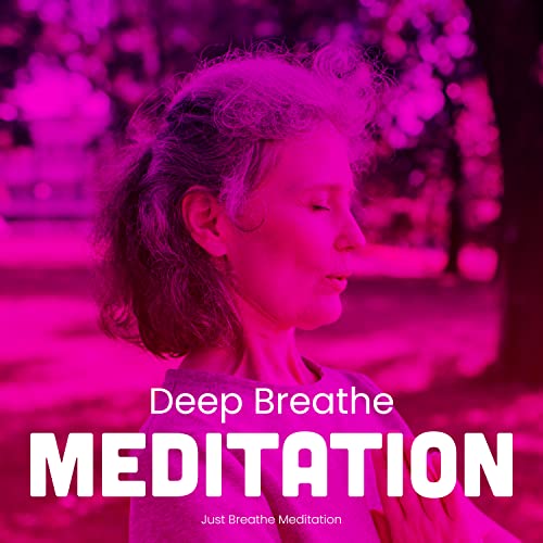 Amazon.com: Deep Breathe Meditation : Just Breathe Meditation: Digital ...
