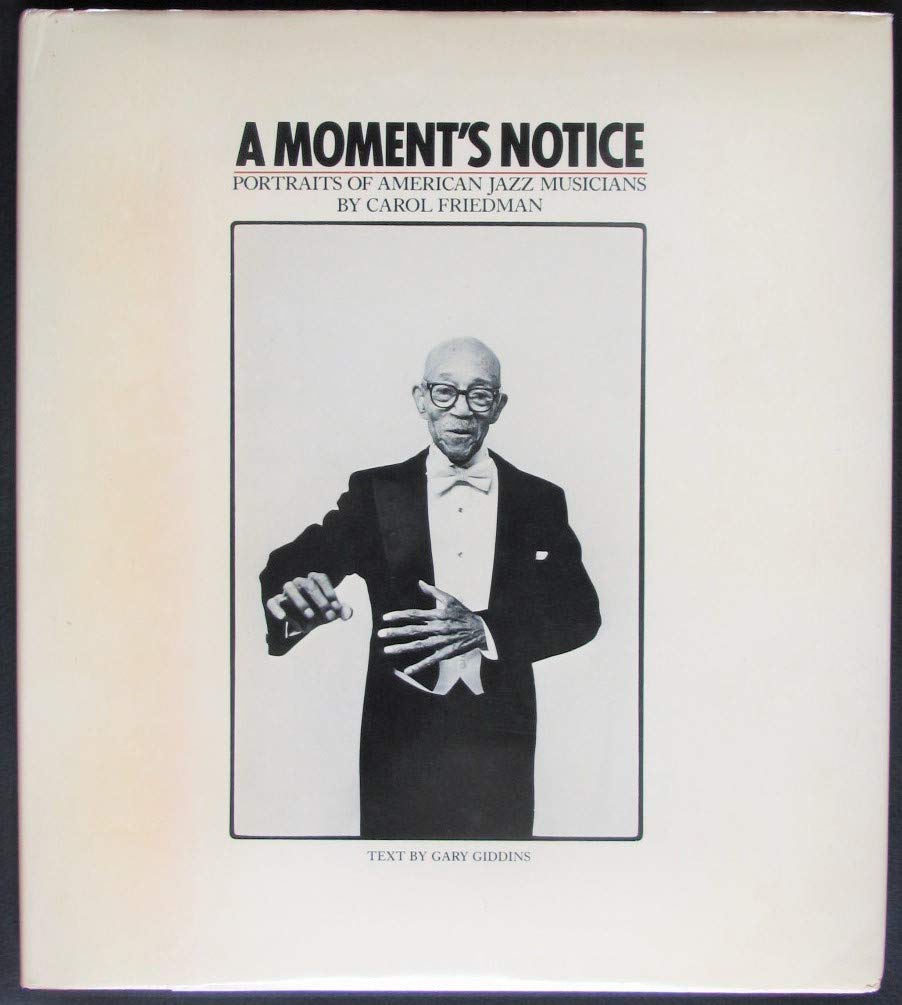 A Moment's Notice: Portraits of American Jazz Musicians: Gary Giddins ...