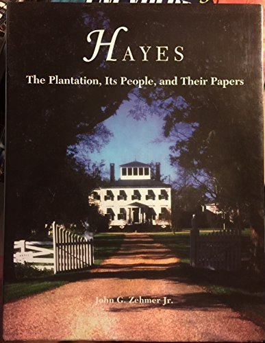 Hayes: The Plantation, Its People, and Their Papers (North Caroliniana ...