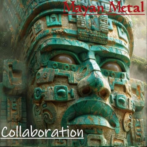 Mayan Metal by The Collaboration on Amazon Music Unlimited