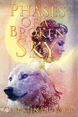 Phases of a Broken Sky (Cursed Moon Book 1) eBook : Barr, Christina L ...