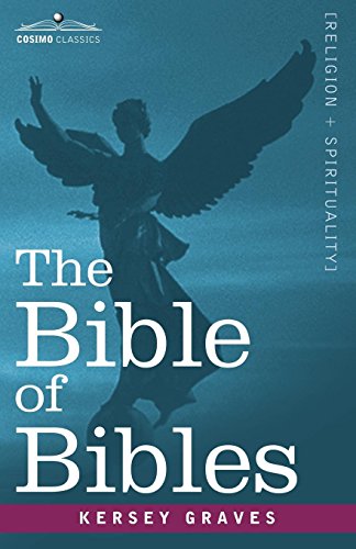 The Bible of Bibles - Kindle edition by Kersey Graves. Religion ...
