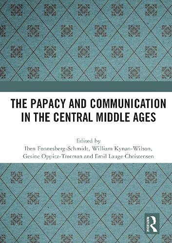 The Papacy and Communication in the Central Middle Ages: Fonnesberg ...