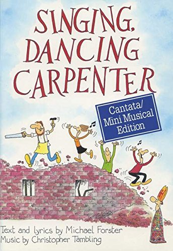 Singing, Dancing Carpenter: A Musical: Amazon.co.uk: Forster, Michael ...