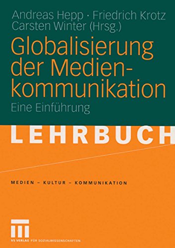 Globalisierung der Medienkommunikation: Eine Einführung (Medien ...