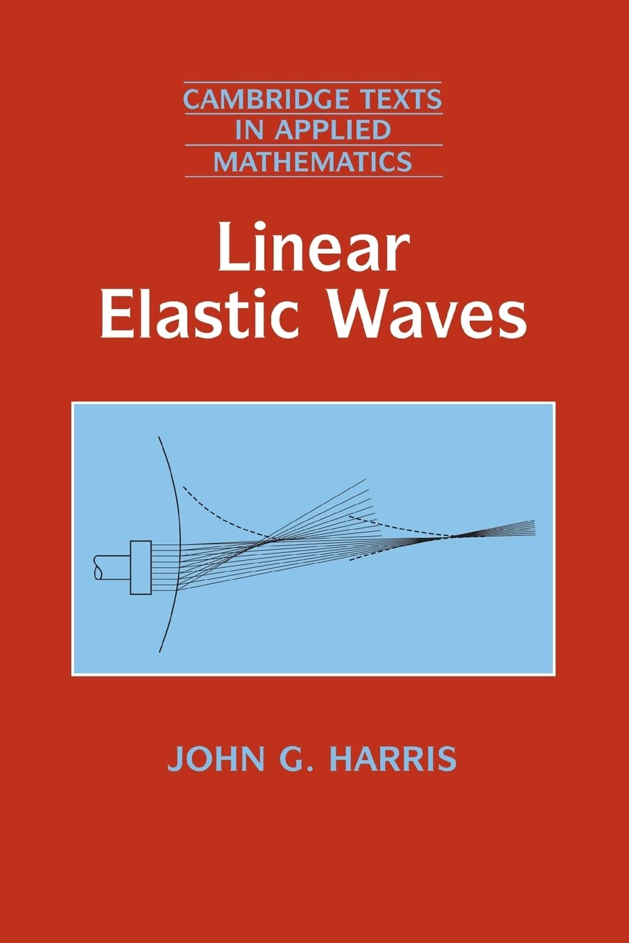 Linear Elastic Waves (Cambridge Texts in Applied Mathematics, Series ...