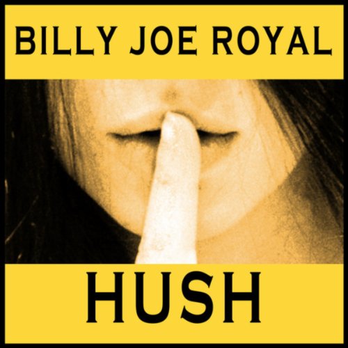Écouter Billy Joe Royal Hush par Billy Joe Royal sur Amazon Music Unlimited