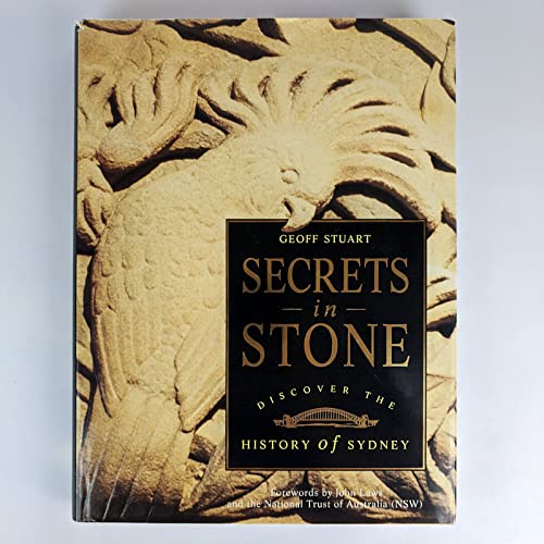 Secrets in stone: Discover the history of Sydney: Stuart, Geoff ...