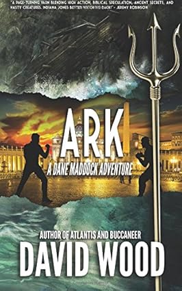 Ark: A Dane Maddock Adventure (Dane Maddock Adventures): Wood, David: 9781940095653: Amazon.com ...