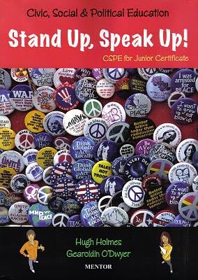 Stand Up, Speak Up!: Civic, Social and Political Education: CSPE for ...