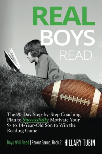 Real Boys Read: The 90-Day Step-by-Step Coaching Plan to Successfully ...