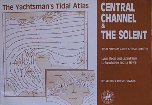Tidal Atlas - Solent and Central Channel (Tidal Atlas): Reeve-Fowkes, M ...