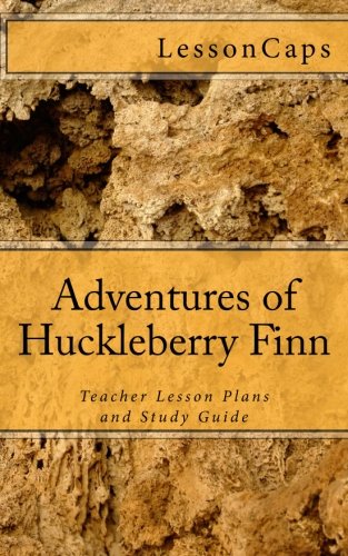 Adventures of Huckleberry Finn: Teacher Lesson Plans and Study Guide ...