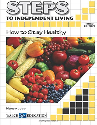 Steps to Independent Living: How to Stay Healthy: Nancy Lobb ...
