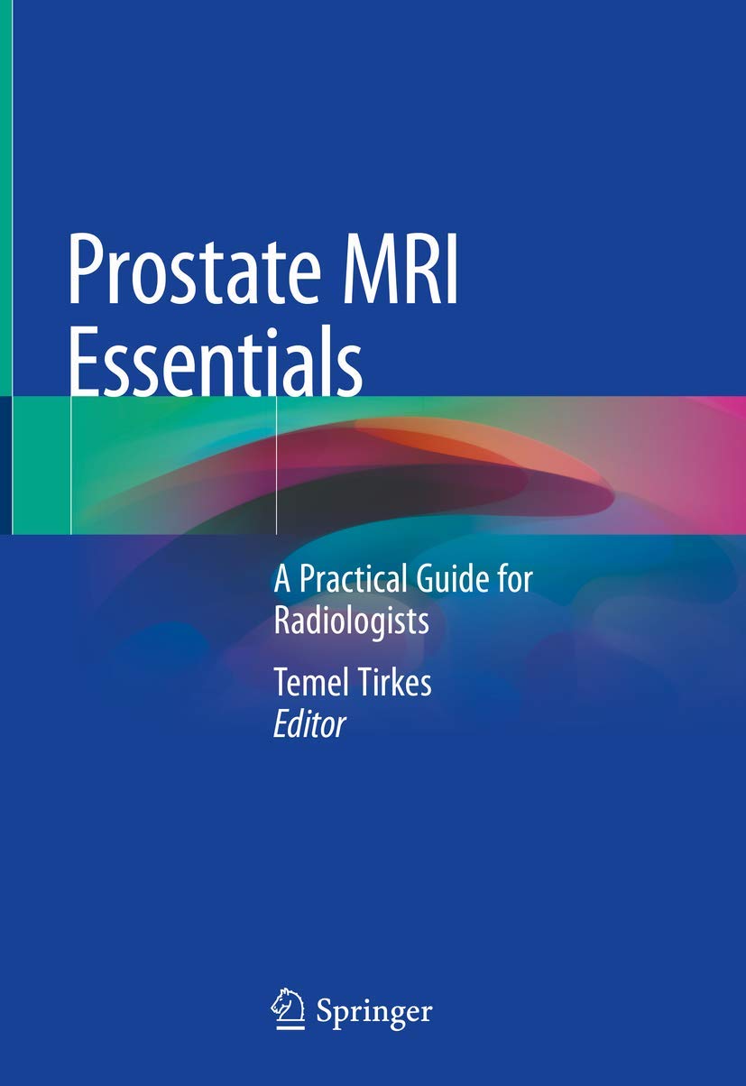 Prostate MRI Essentials: A Practical Guide for Radiologists ...