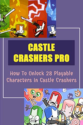 Castle Crashers Pro: How To Unlock 28 Playable Characters In Castle ...
