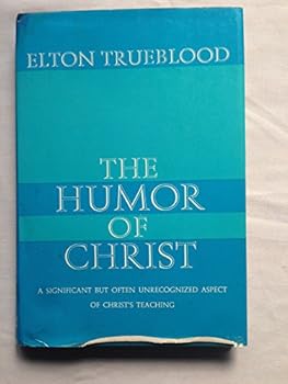 The Humor of Christ book by Elton Trueblood