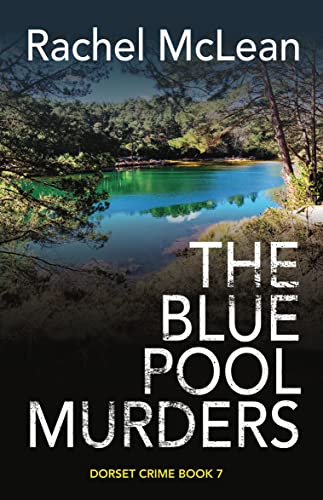 The Blue Pool Murders (Dorset Crime Book 7) - Kindle edition by McLean ...