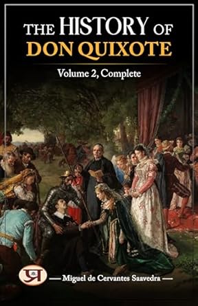 The History of Don Quixote, Volume 2, Complete eBook : Miguel de ...