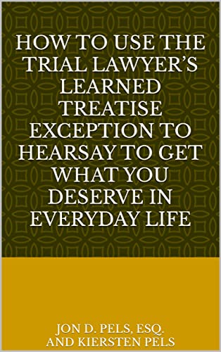 How to Use the Trial Lawyer’s Learned Treatise Exception to Hearsay to ...