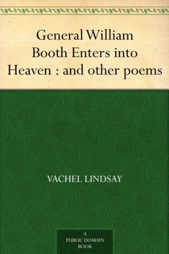 General William Booth Enters into Heaven : and other poems eBook ...