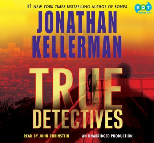 True Detectives Unabridged on 10 CDs: Jonathan Kellerman: 9781415959206: Amazon.com: Books