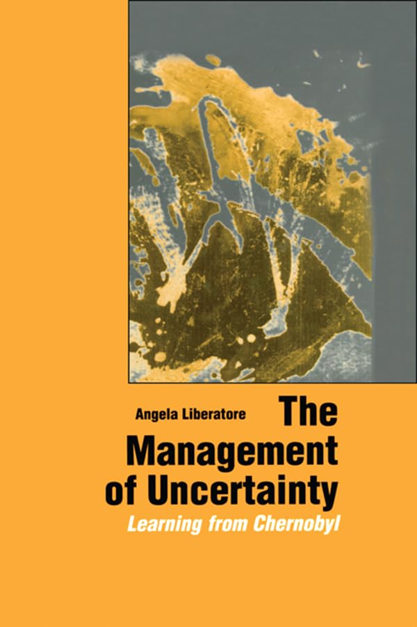 The Management of Uncertainty: Learning from Chernobyl eBook ...