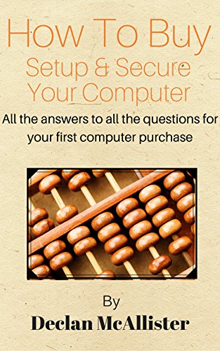 Amazon.com: How To Buy, Setup & Secure Your Computer: All the answers ...