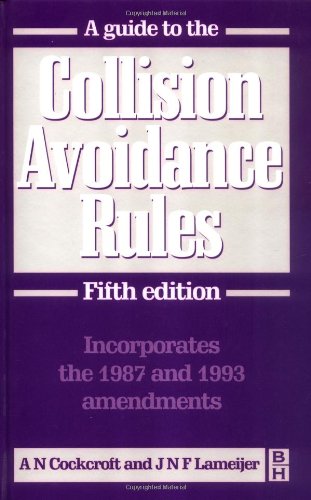Guide to the Collision Avoidance Rules, Fifth Edition: Cockcroft, A N ...