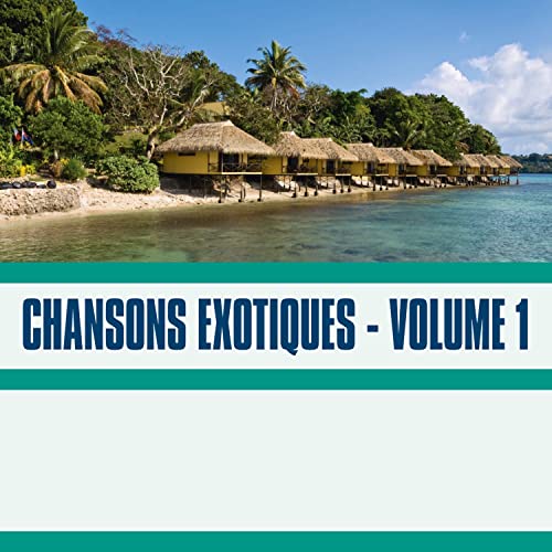 Play Chansons Exotiques, Vol. 1 by VARIOUS ARTISTS on Amazon Music