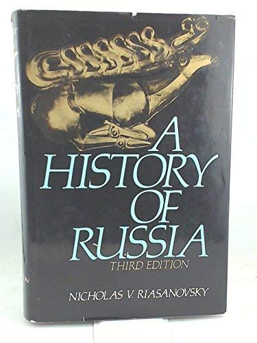 History of Russia 3/E **College Edition 04: riasanovsky, nicholas ...